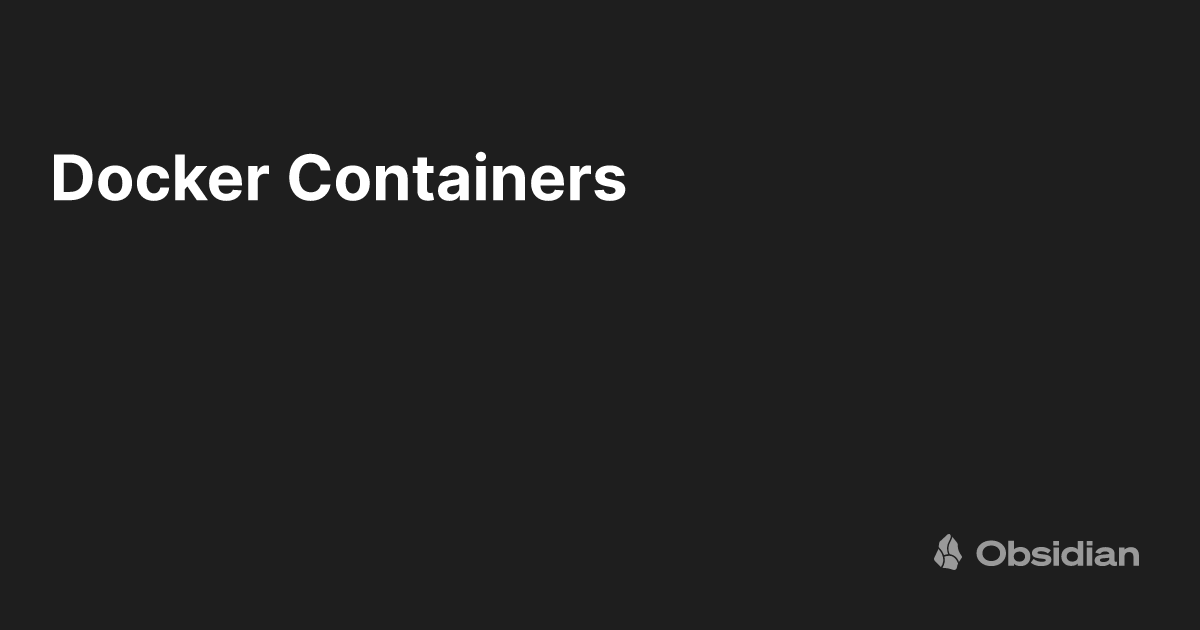 Docker Containers - Obsidian Publish