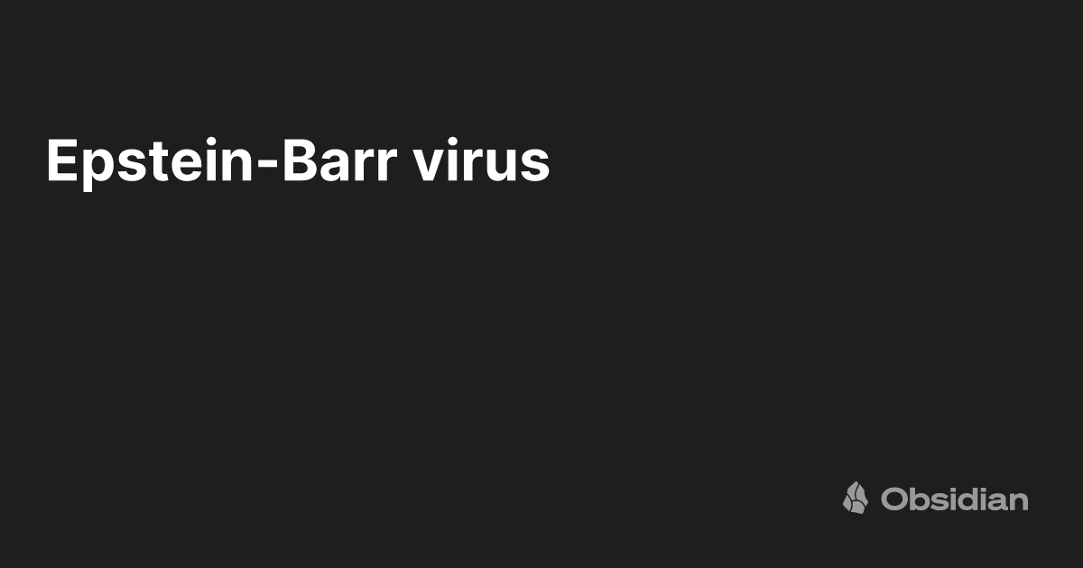 Epstein-Barr virus - Obsidian Publish