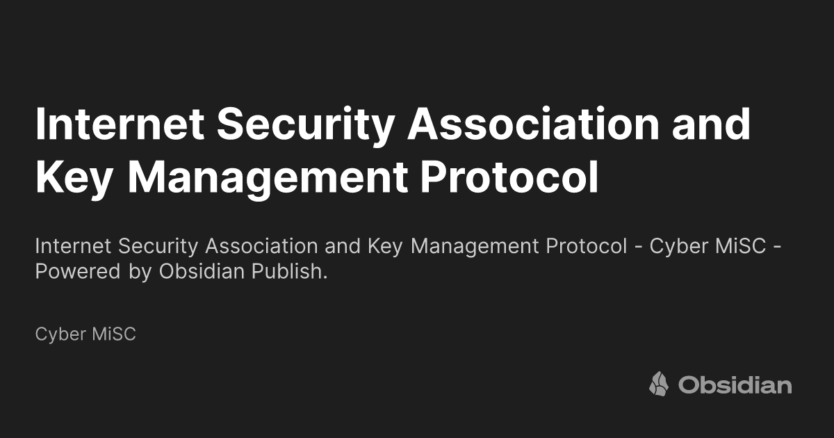 Internet Security Association And Key Management Protocol Cyber Misc