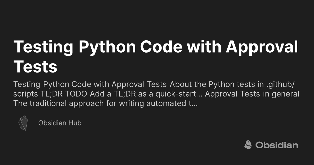Testing Python Code With Approval Tests Obsidian Hub Obsidian Publish