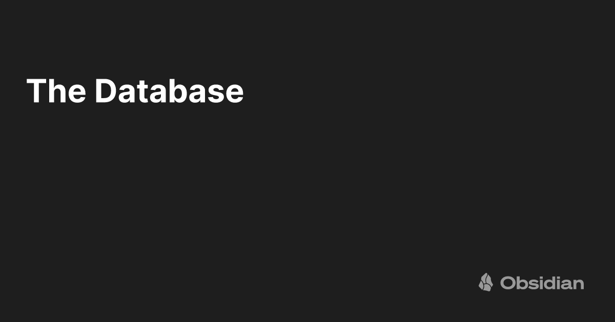 The Database - Obsidian Publish