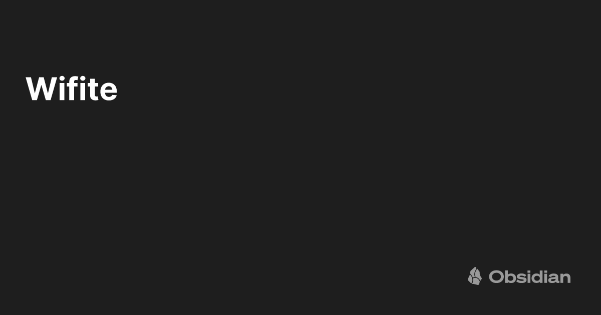 Wifite - Obsidian Publish