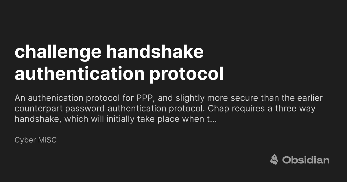 Challenge Handshake Authentication Protocol Cyber Misc Obsidian Publish