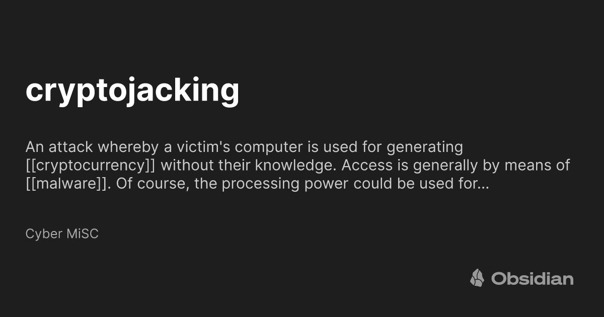 Cryptojacking Cyber Misc Obsidian Publish