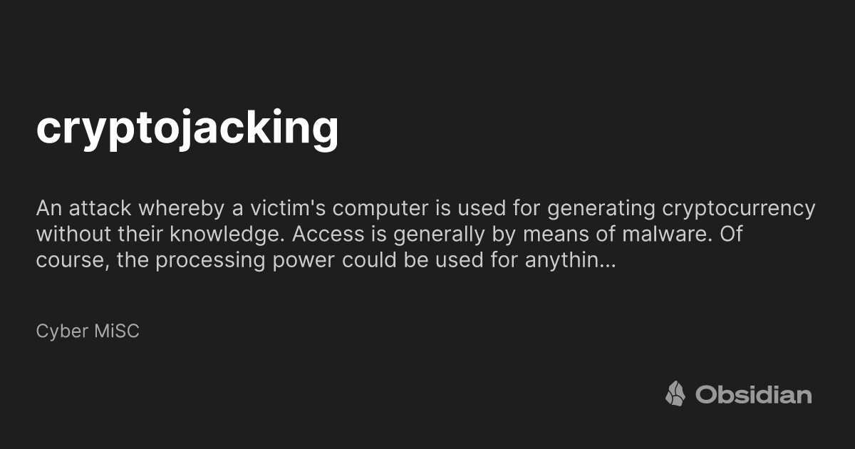 Cryptojacking Cyber Misc Obsidian Publish