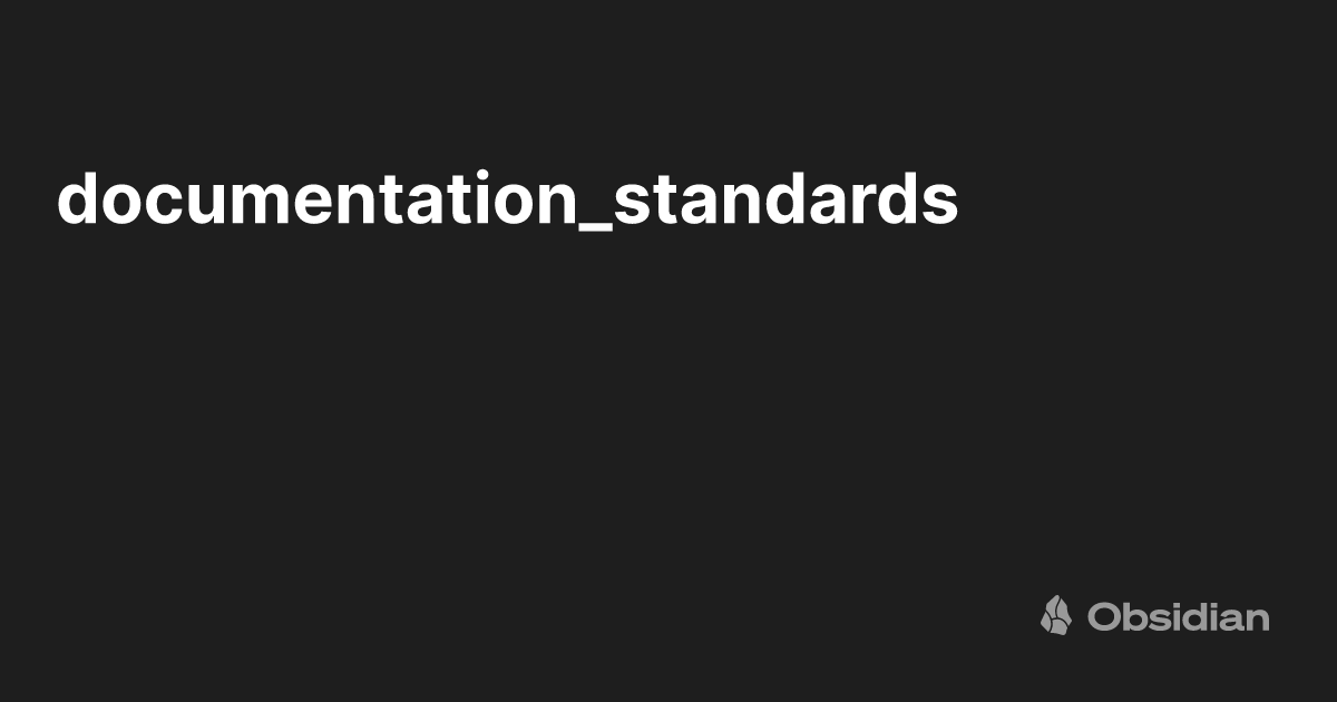 documentation_standards - Obsidian Publish