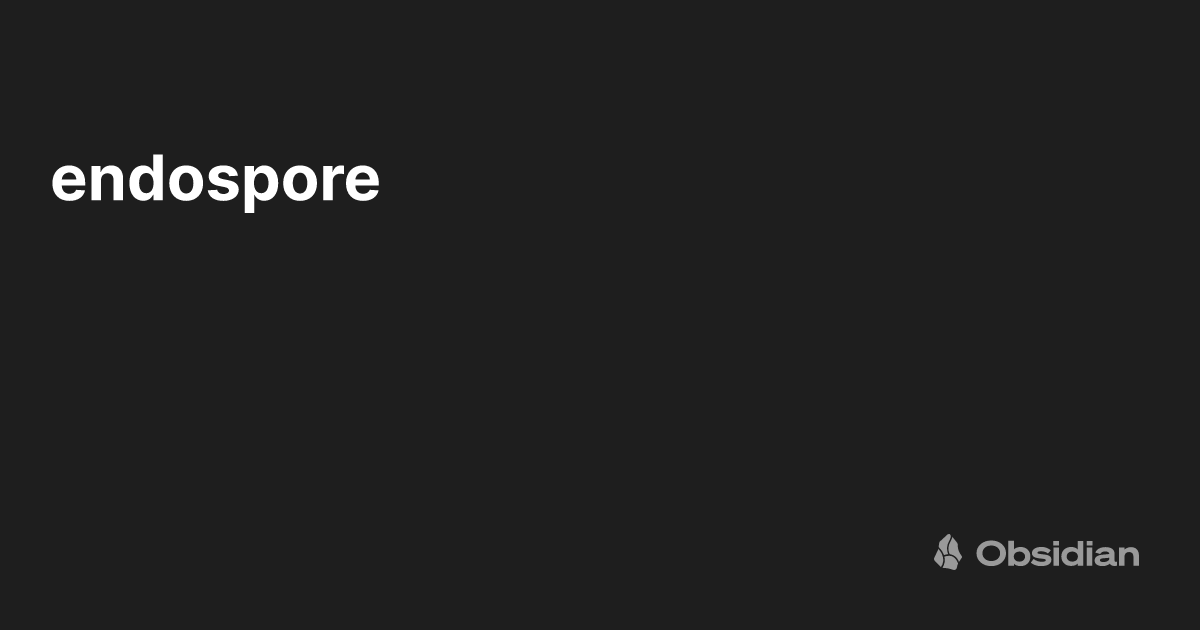 endospore - Obsidian Publish