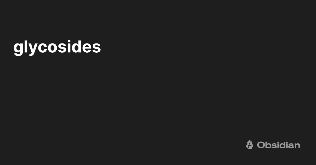 glycosides - Obsidian Publish