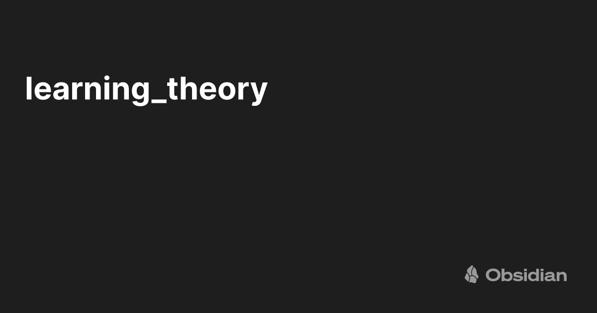 learning_theory - Obsidian Publish
