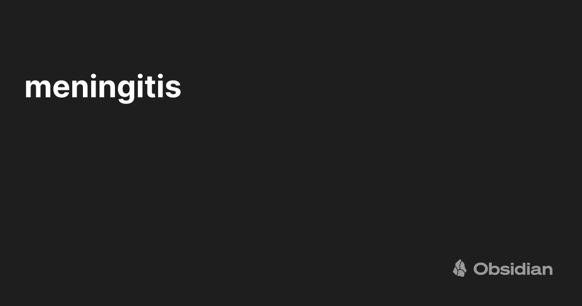 meningitis - Obsidian Publish