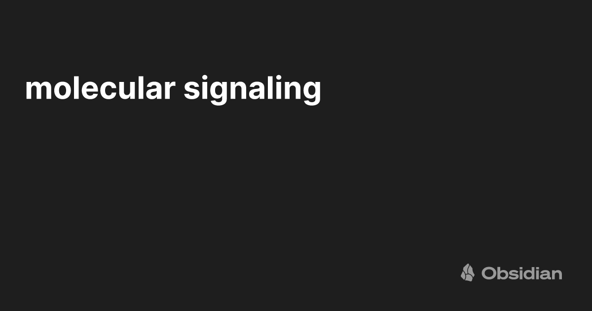 Molecular Signaling Obsidian Publish