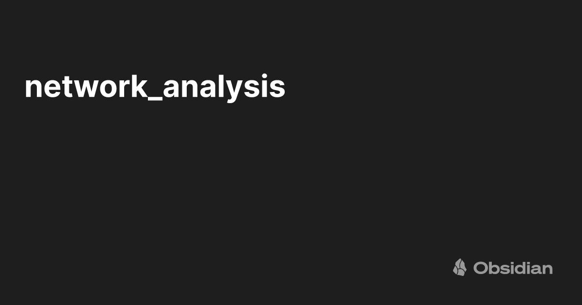 network_analysis - Obsidian Publish
