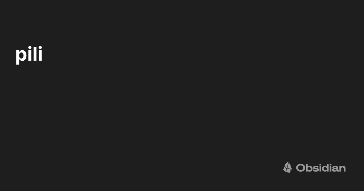 pili - Obsidian Publish