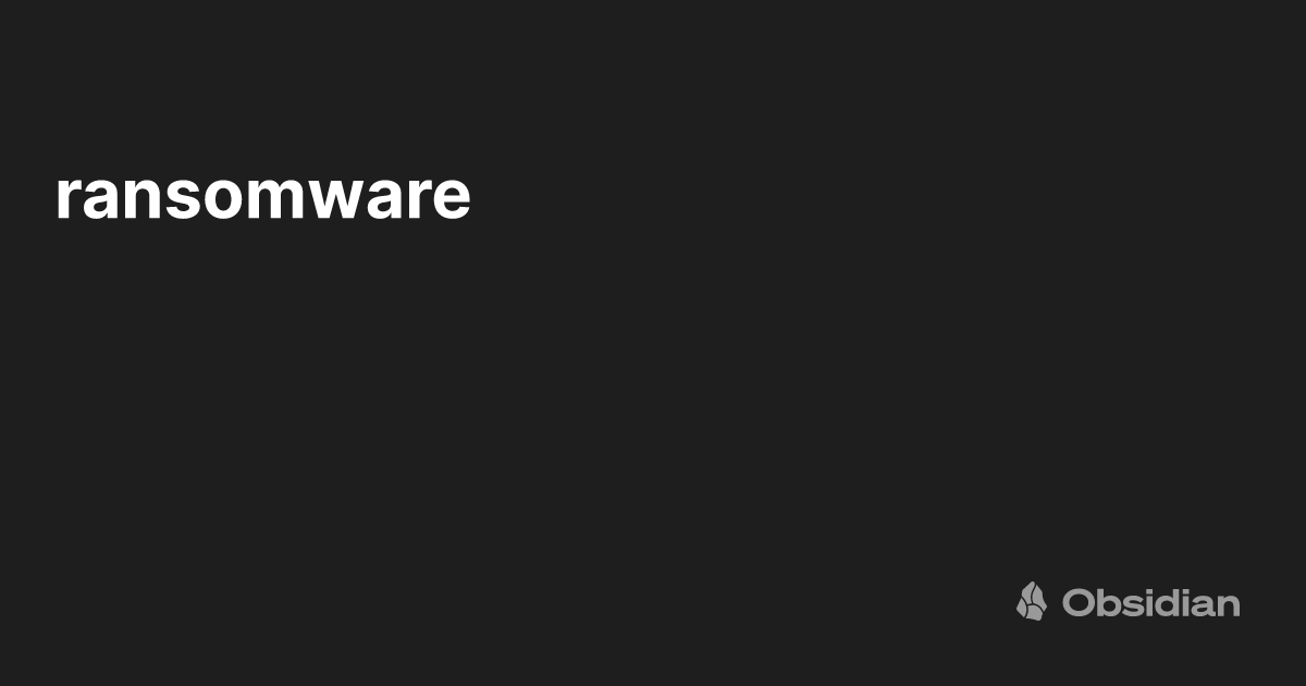 ransomware - Obsidian Publish