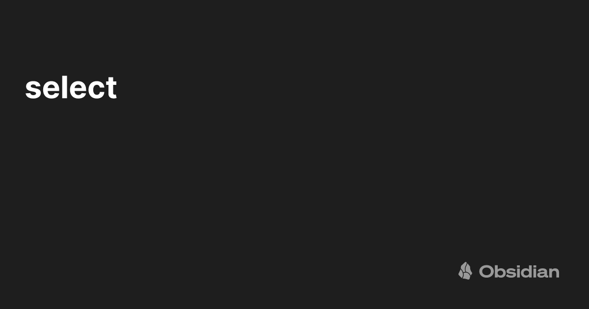 select - Obsidian Publish