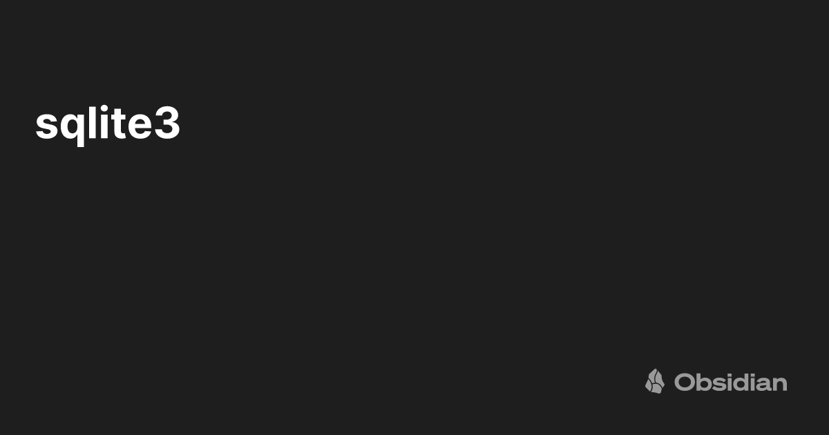 sqlite3 - Obsidian Publish