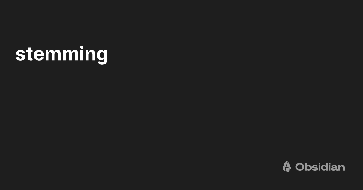 stemming - Obsidian Publish