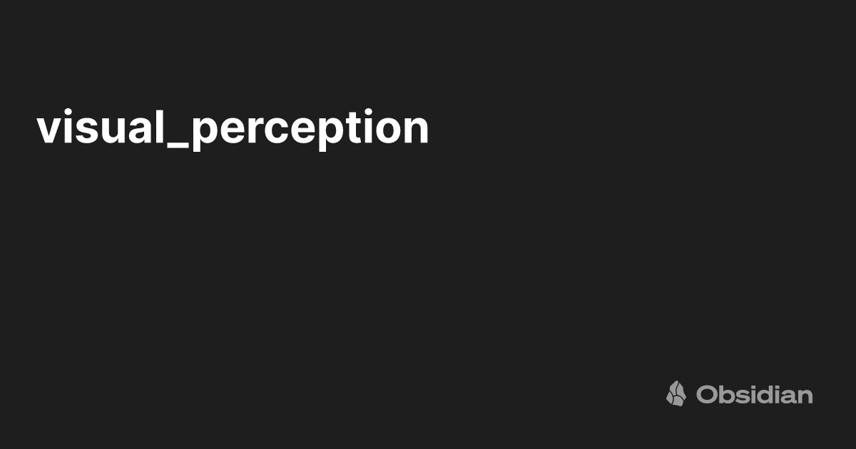 visual_perception - Obsidian Publish